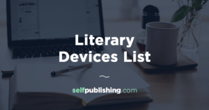 Literary Elements List: 22 Powerful Literary Devices to Engage Readers