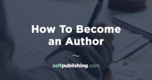 How to Become an Author: Guide to Becoming a Bestselling Author in 2020