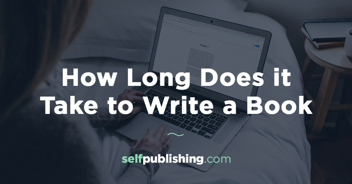 How Long Does It Take To Write A Book? For First-Time Authors
