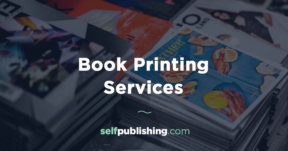 Book Printing Services: Author's Guide to the Best Book Printing Services