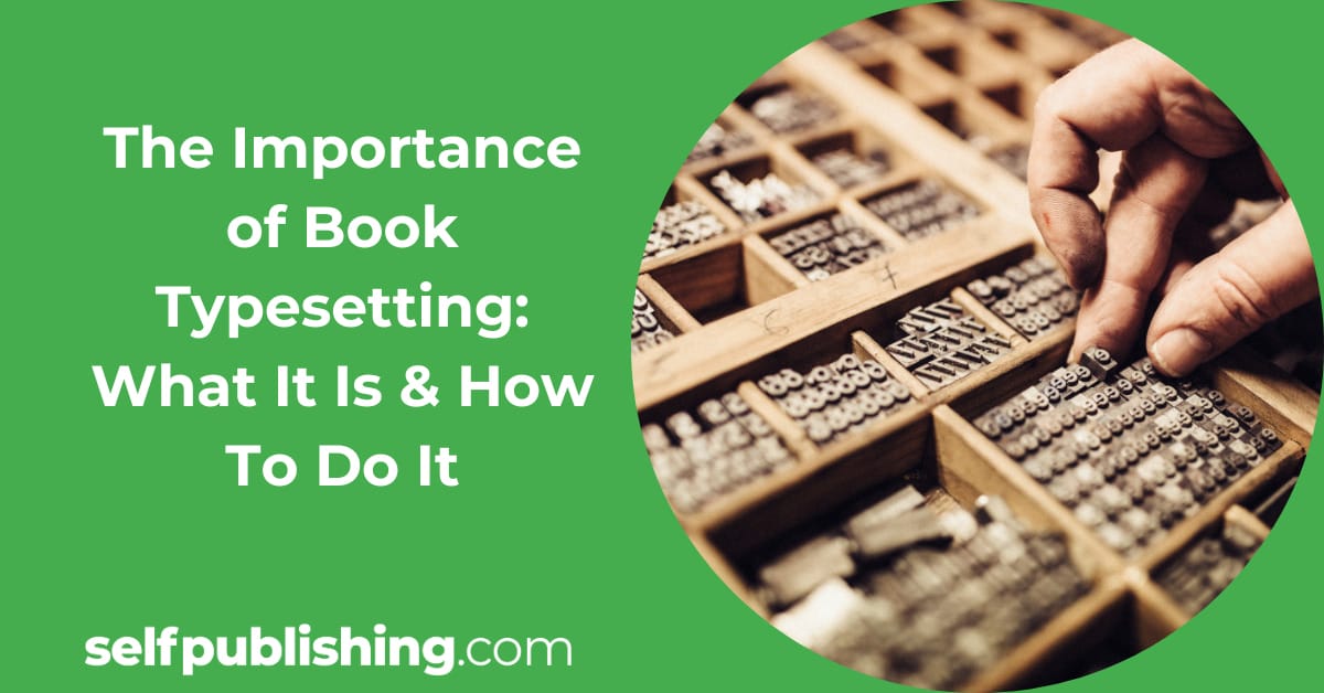 Book Typesetting: What It Is & How to Do It